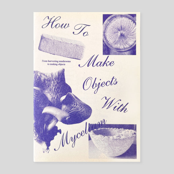 How To Make Objects With Mycelium – Colours May Vary