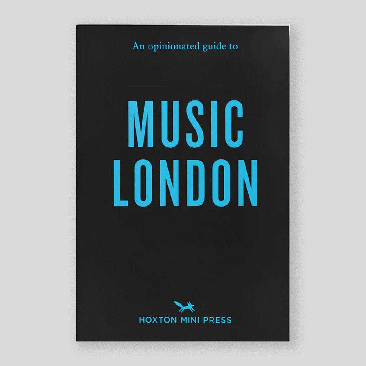 An Opinionated Guide to Music London | Hoxton Mini Press – Colours May Vary