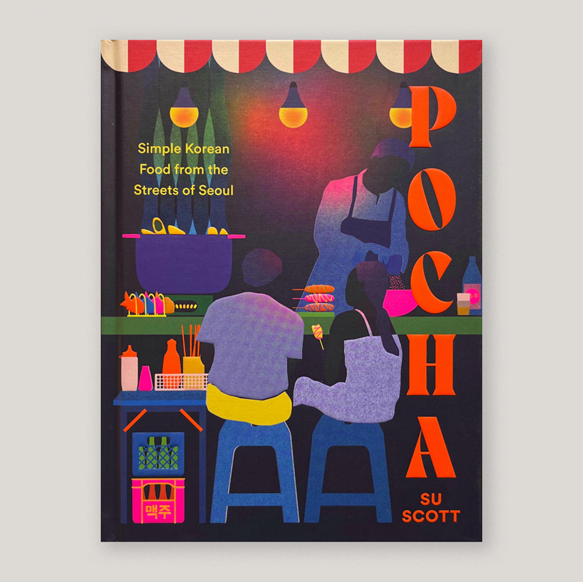 Pocha: Simple Korean Food from the Streets of Seoul | Su Scott ...