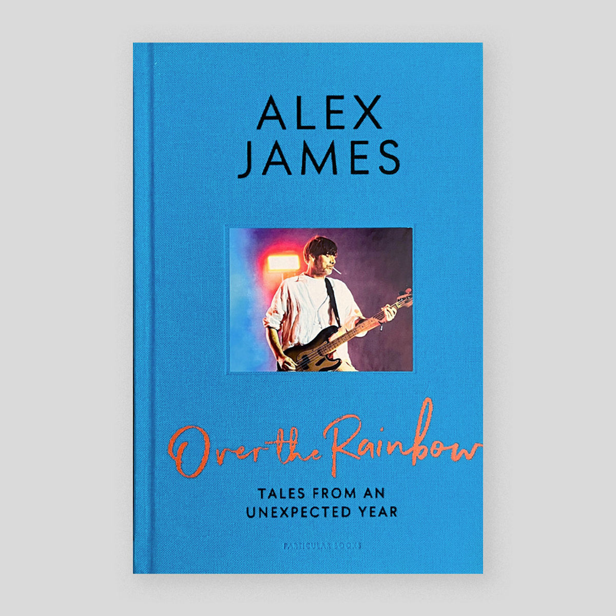 Over the Rainbow: Tales from an Unexpected Year | Alex James – Colours ...