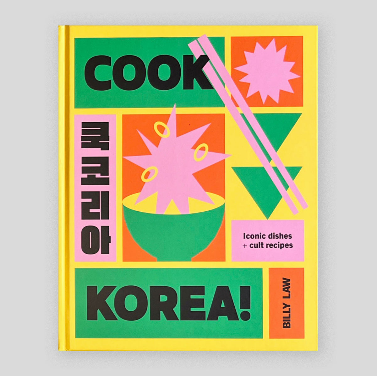 Cook Korea!: Iconic dishes & cult recipes | Billy Law – Colours May Vary
