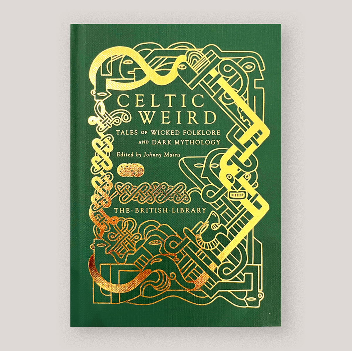 Celtic Weird: Tales of Wicked Folklore and Dark Mythology | Johnny Mai ...